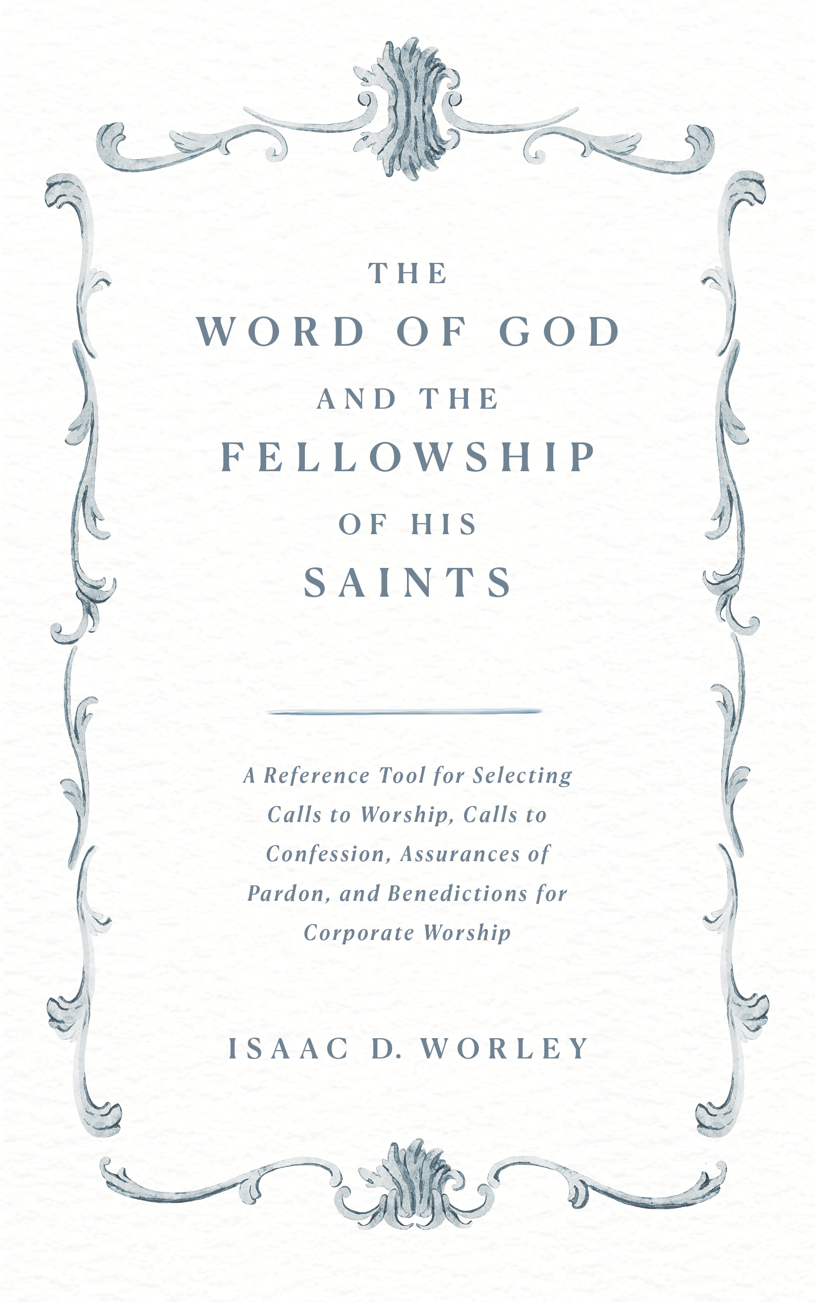 The Word of God and the Fellowship of His Saints: A Reference Tool for ...